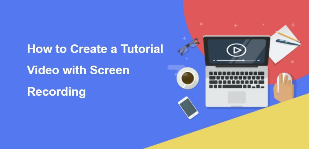 Tutorial Video Creator: How to Make an Instructional Video with Screen ...