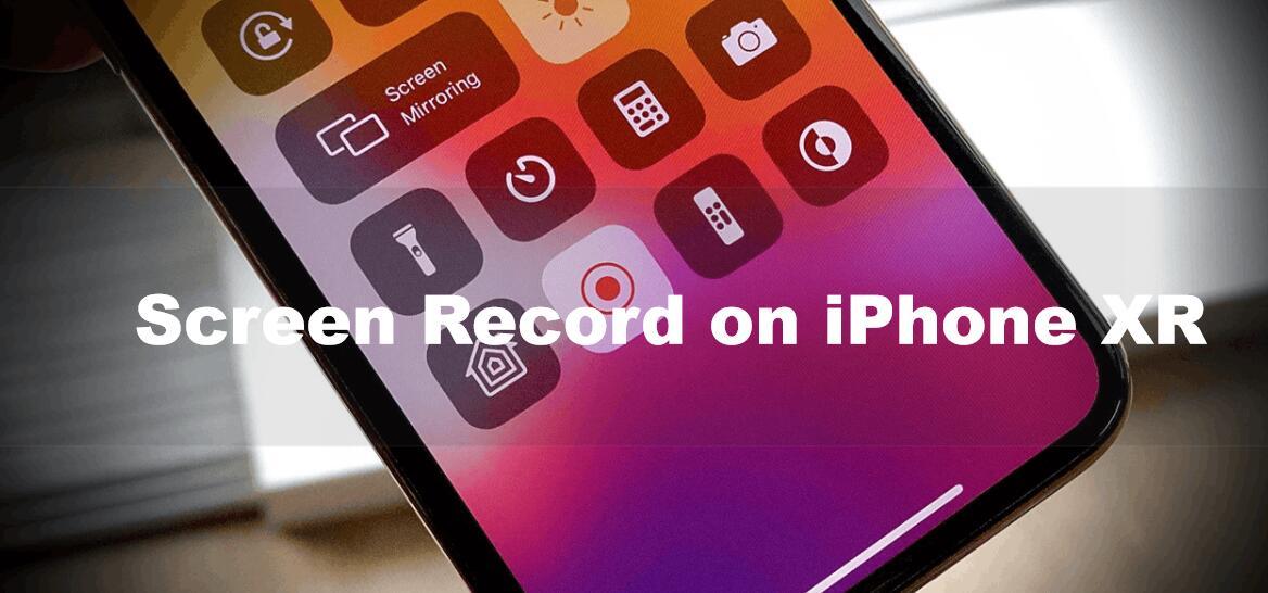 How to Screen Record on iPhone XR - iMoFone